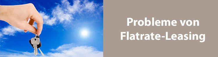Flatrate-Leasing - gutes Modell oder Abzocke von Verbrauchern?